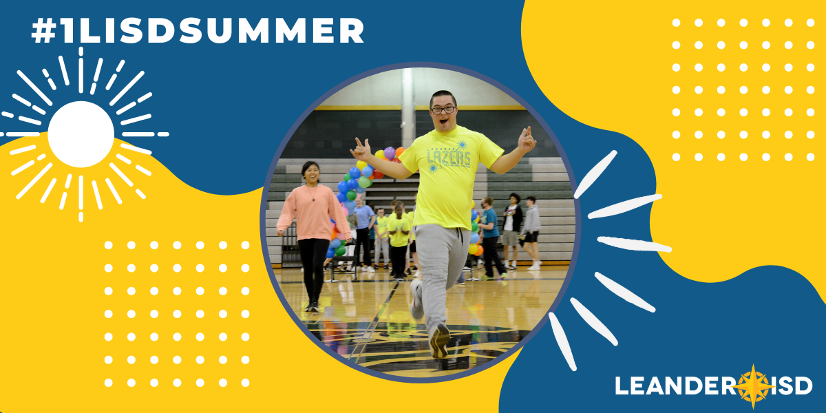 Share your #1LISDSUMMER Fun with Us! | Leander ISD News