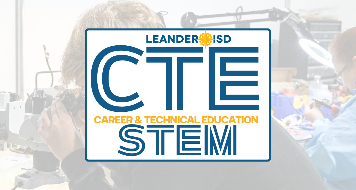 CTE in LISD: Intro to STEM | Leander ISD News